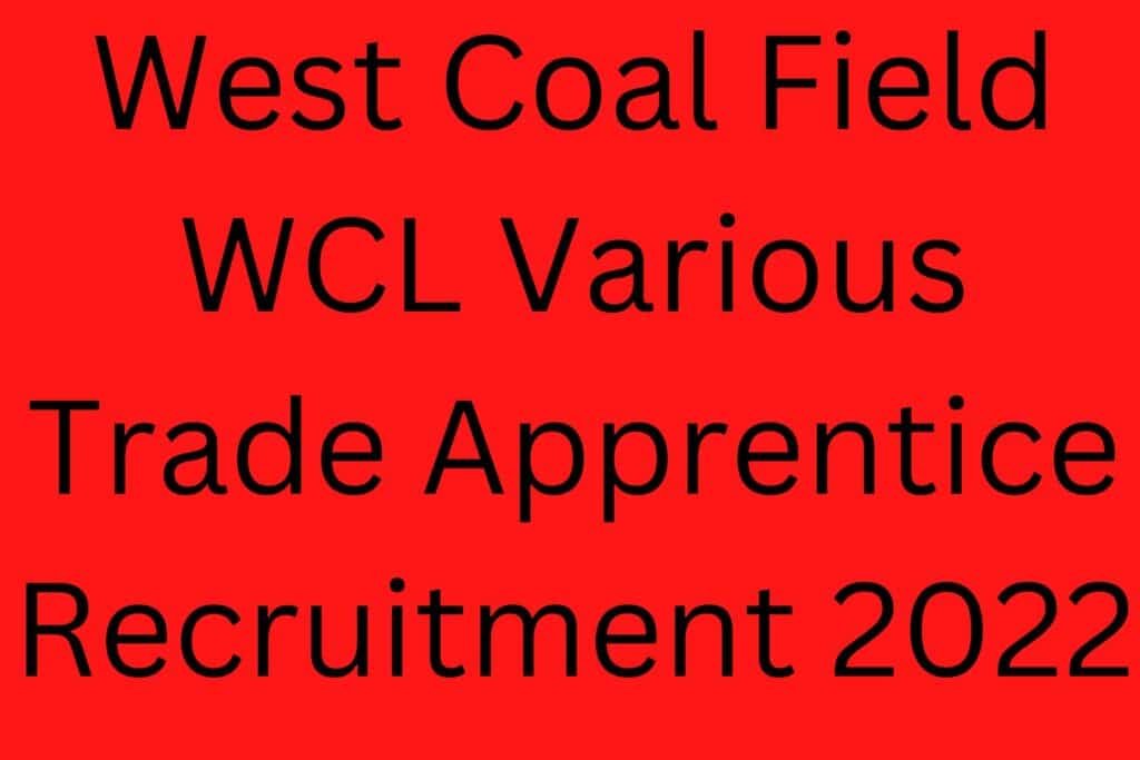 West Coal Field WCL Various Trade Apprentice Recruitment 2022 - EmitraKaka
